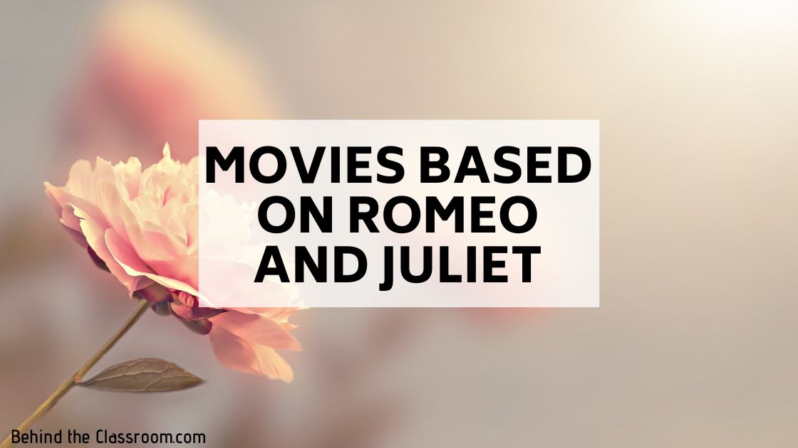 Movies Based on Romeo and Juliet - Behind the Classroom
