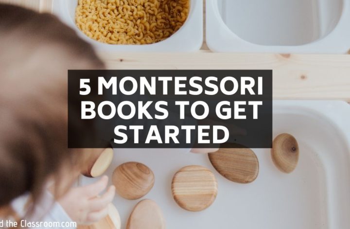 5 Montessori Books to Get Started - Behind the Classroom