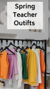 Spring Teacher Outfit Ideas - Behind the Classroom